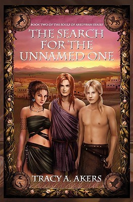 The Search for the Unnamed One by Tracy A. Akers | Goodreads