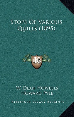 Stops of Various Quills by William Dean Howells | Goodreads
