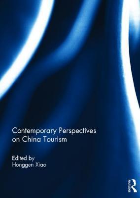 Contemporary Perspectives on China Tourism by Honggen Xiao | Goodreads