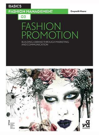 Basics Fashion Management 02: Fashion Promotion: Building a Brand ...