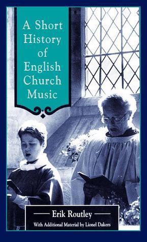 Short History of English Church Music by Erik Routley | Goodreads