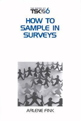 How to Sample in Surveys (The Survey Kit, Vol 6) by Arlene Fink | Goodreads