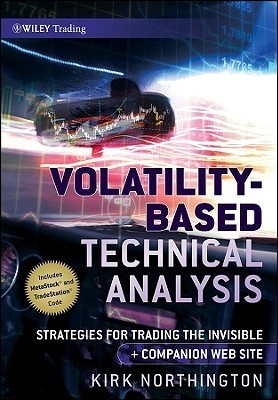 Volatility-Based Technical Analysis by Kirk Northington | Goodreads