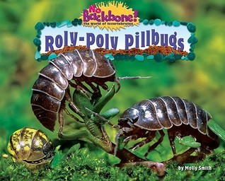 Roly-Poly Pillbugs by Molly Smith | Goodreads