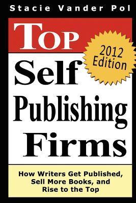 Top Self Publishing Firms: How Writers Get Published, Sell More Books ...