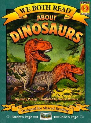 About Dinosaurs (We Both Read - Level 1-2) by Sindy McKay | Goodreads