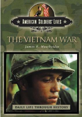 The Vietnam War by James E. Westheider | Goodreads