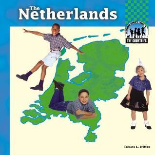 The Netherlands (COUNTRIES) by Tamara L. Britton | Goodreads