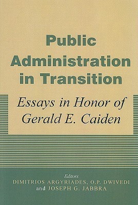 Public Administration in Transition: Essays in Honor of Gerald E Caiden ...