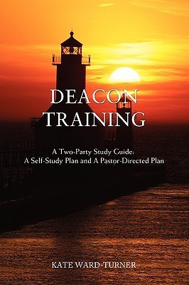 Deacon Training: A Two-party Study Guide, a Self-study Plan and a ...