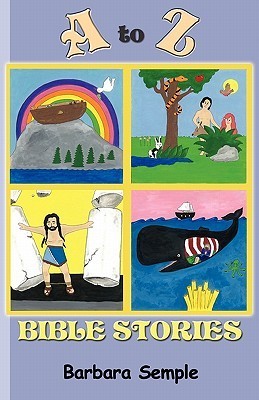 A to Z Bible Stories by Barbara Semple | Goodreads