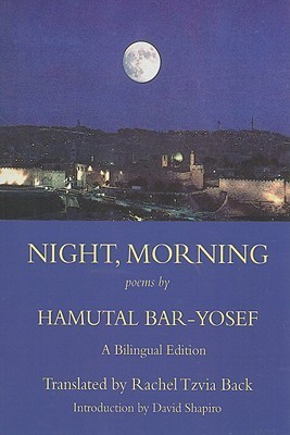 Night, Morning: A Bilingual Edition by Hamutal Bar-Yosef | Goodreads