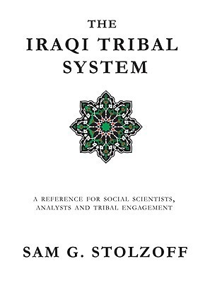 The Iraqi Tribal System - A Reference for Social Scientists, Analysts ...