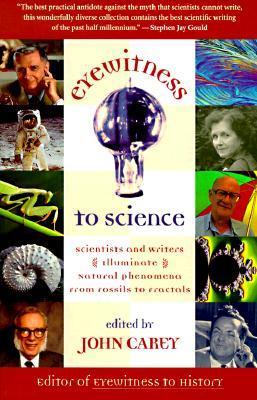 Eyewitness to Science: Scientists and Writers Illuminate Natural ...