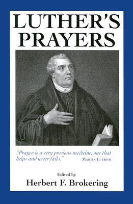 Luther's Prayers by Martin Luther | Goodreads