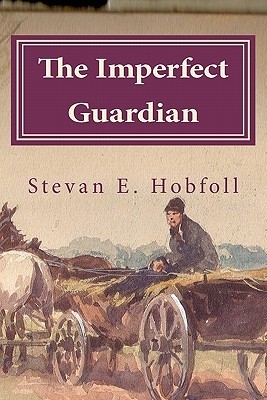 The Imperfect Guardian by Stevan Hobfoll | Goodreads