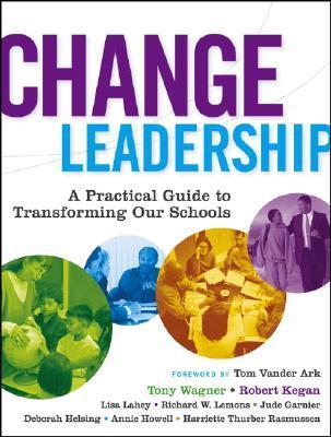 Change Leadership: A Practical Guide to Transforming Our Schools by ...
