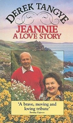 Jeannie: A Love Story (Minack Chronicles) by Derek Tangye | Goodreads
