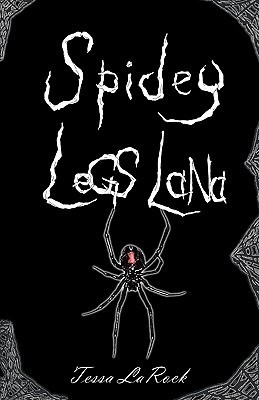 Spidey Legs Lana by Tessa LaRock | Goodreads