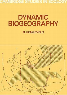 Dynamic Biogeography (Cambridge Studies in Ecology) by R. Hengeveld ...