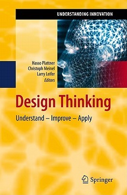 Design Thinking (Understanding Innovation) by Hasso Plattner | Goodreads