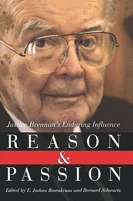 Reason and Passion: Justice Brennan's Enduring Influence by E. Joshua ...