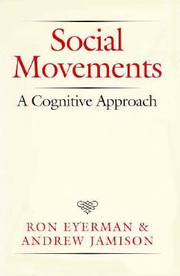 Social Movements: A Cognitive Approach by Ron Eyerman | Goodreads