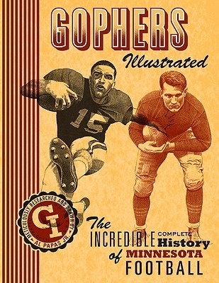 Gophers Illustrated: The Incredible Complete History of Minnesota ...