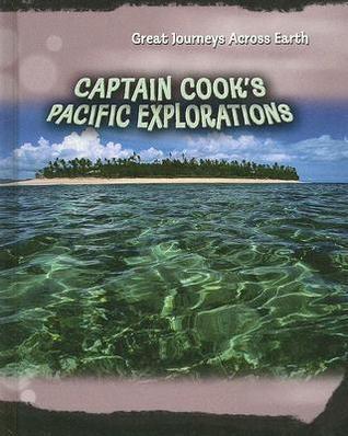 Captain Cook's Pacific Explorations by Jane Bingham | Goodreads