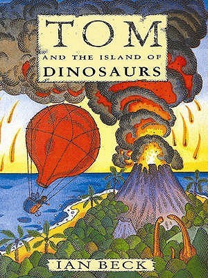 Tom and the Island of Dinosaurs by Ian Beck | Goodreads