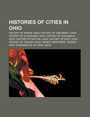 Histories of Cities in Ohio: History of Akron, Ohio, History of ...