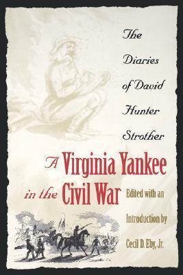 A Virginia Yankee in the Civil War: The Diaries of David Hunter ...