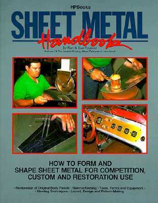 Sheet Metal Handbook: How to Form and Shape Sheet Metal for Competition ...