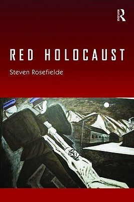 Red Holocaust by Steven Rosefielde | Goodreads