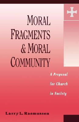 Moral Fragments and Moral Community: A Proposal for Church in Society ...