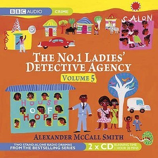 The No.1 Ladies' Detective Agency, Volume 5 by Alexander McCall Smith ...
