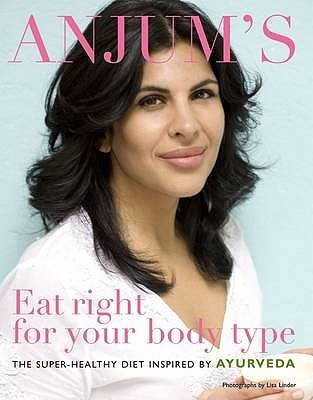 Anjum's - Eat right for your body type by Anjum Anand | Goodreads