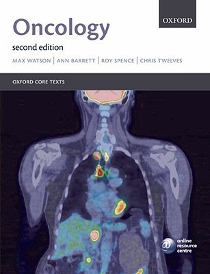 Oncology (Oxford Core Texts) by Max Watson | Goodreads