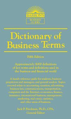 Dictionary of Business and Economics Terms by Jack P. Friedman | Goodreads