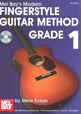 Mel Bay's Modern Fingerstyle Guitar Method Grade 1 by Steve Eckels ...