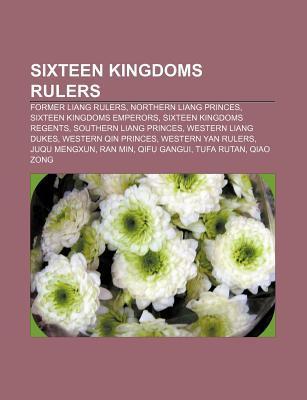 Sixteen Kingdoms Rulers: Former Liang Rulers, Northern Liang Princes ...