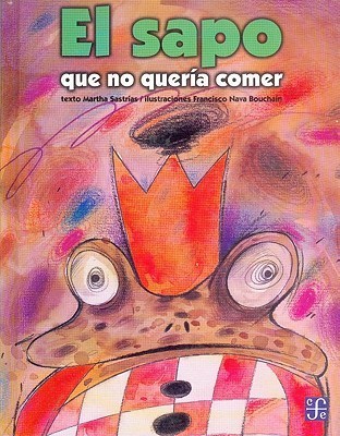 El sapo que no quería comer (Spanish Edition) by Sastrías Martha ...