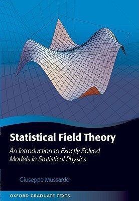 Statistical Field Theory: An Introduction to Exactly Solved Models in Statistical Physics by ...