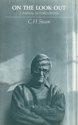 On the Look-Out: A Partial Autobiography by C.H. Sisson | Goodreads