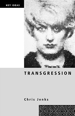 Transgression (Key Ideas) by Chris Jenks | Goodreads