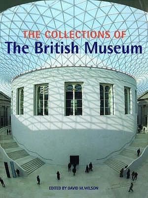 The Collections of the British Museum by The British Museum | Goodreads