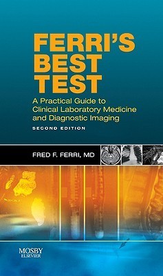 Ferri's Best Test: A Practical Guide to Clinical Laboratory Medicine ...