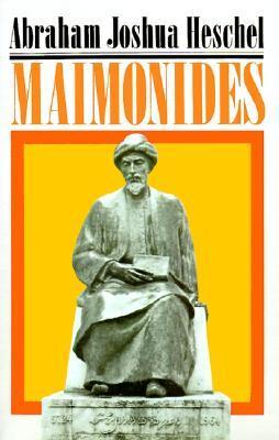 Maimonides by Abraham Joshua Heschel | Goodreads