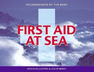 First Aid at Sea by Pain Management Centre Douglas Justins | Goodreads