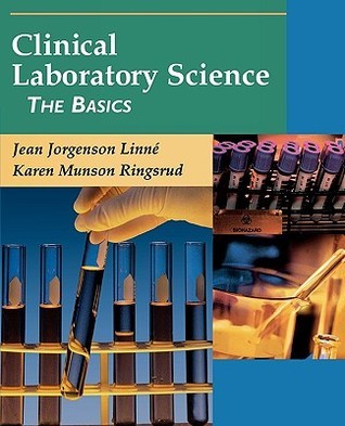 Clinical Laboratory Science: The Basics by Jean Jorgenson Linne BS MT ...